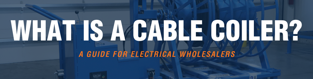 What Is a Cable Coiler? A Guide for Electrical Wholesalers - Blog
